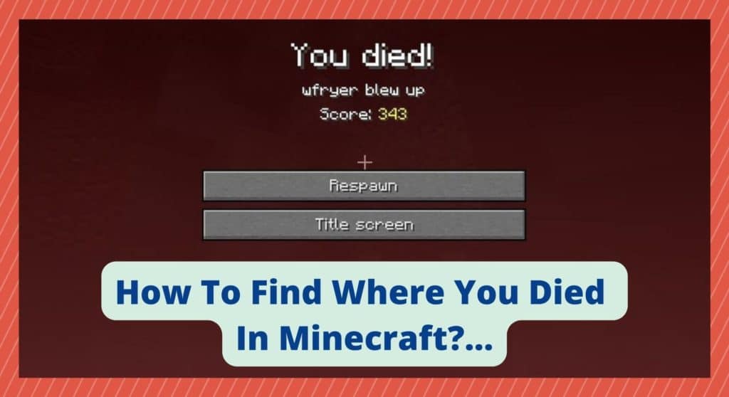 How To Find Where You Died In Minecraft - West Games