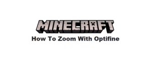 How to Zoom with Optifine in Minecraft? - West Games