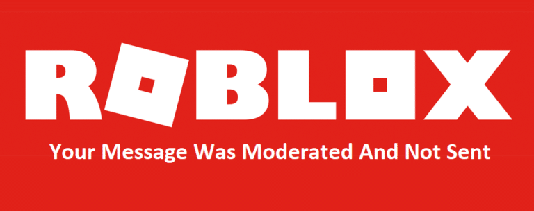 How to Fix ‘’Your Message Was Moderated and Not Sent’’ Issue in Roblox ...