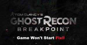 6 Ways To Fix Ghost Recon Breakpoint Won't Start - West Games