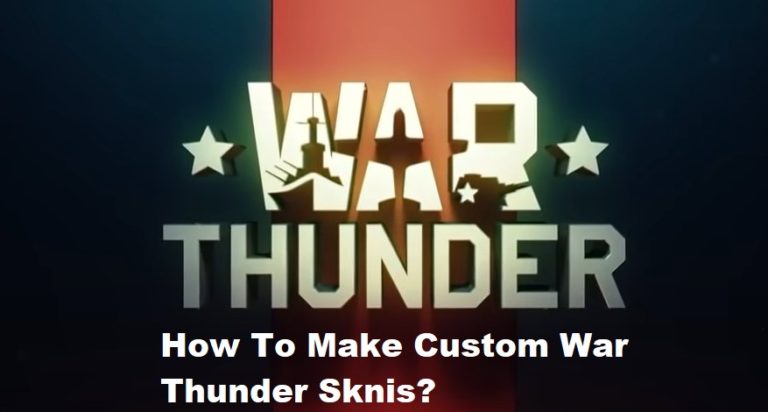 How to Make Custom War Thunder Skins? (6 Basic Steps) - West Games
