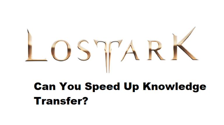 Can You Speed Up Knowledge Transfer Lost Ark? (5 Steps) - West Games Can You Speed Up Knowledge Transfer Lost Ark? (5 Steps) - West Games