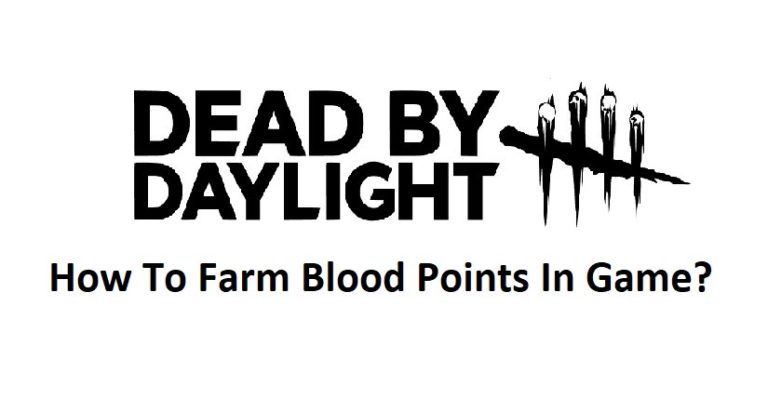 How To Farm Blood Points Dead By Daylight? (11 Effective Tips) - West Games