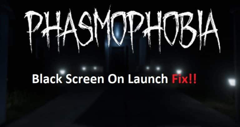 Phasmophobia Black Screen On Launch (5 Quick Fixes) - West Games