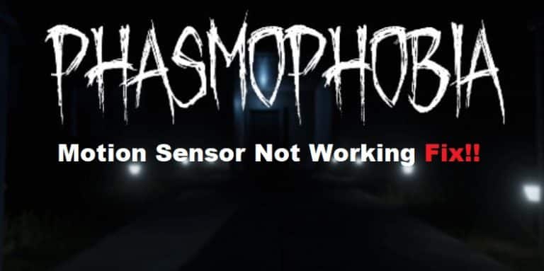 3 Ways To Resolve Phasmophobia Motion Sensor Not Working - West Games