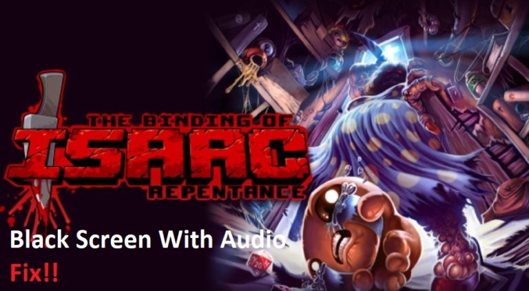 4 Methods To Solve Binding Of Isaac Black Screen With Audio - West Games