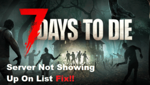 4 Fixes For 7 Days To Die Server Not Showing Up On List - West Games