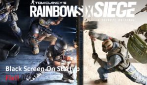 5 Ways To Fix Rainbow Six Siege Black Screen On Startup - West Games