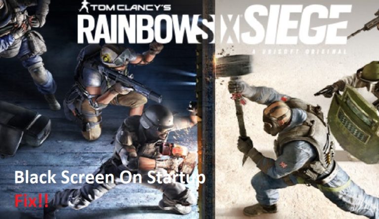 5 Ways To Fix Rainbow Six Siege Black Screen On Startup - West Games