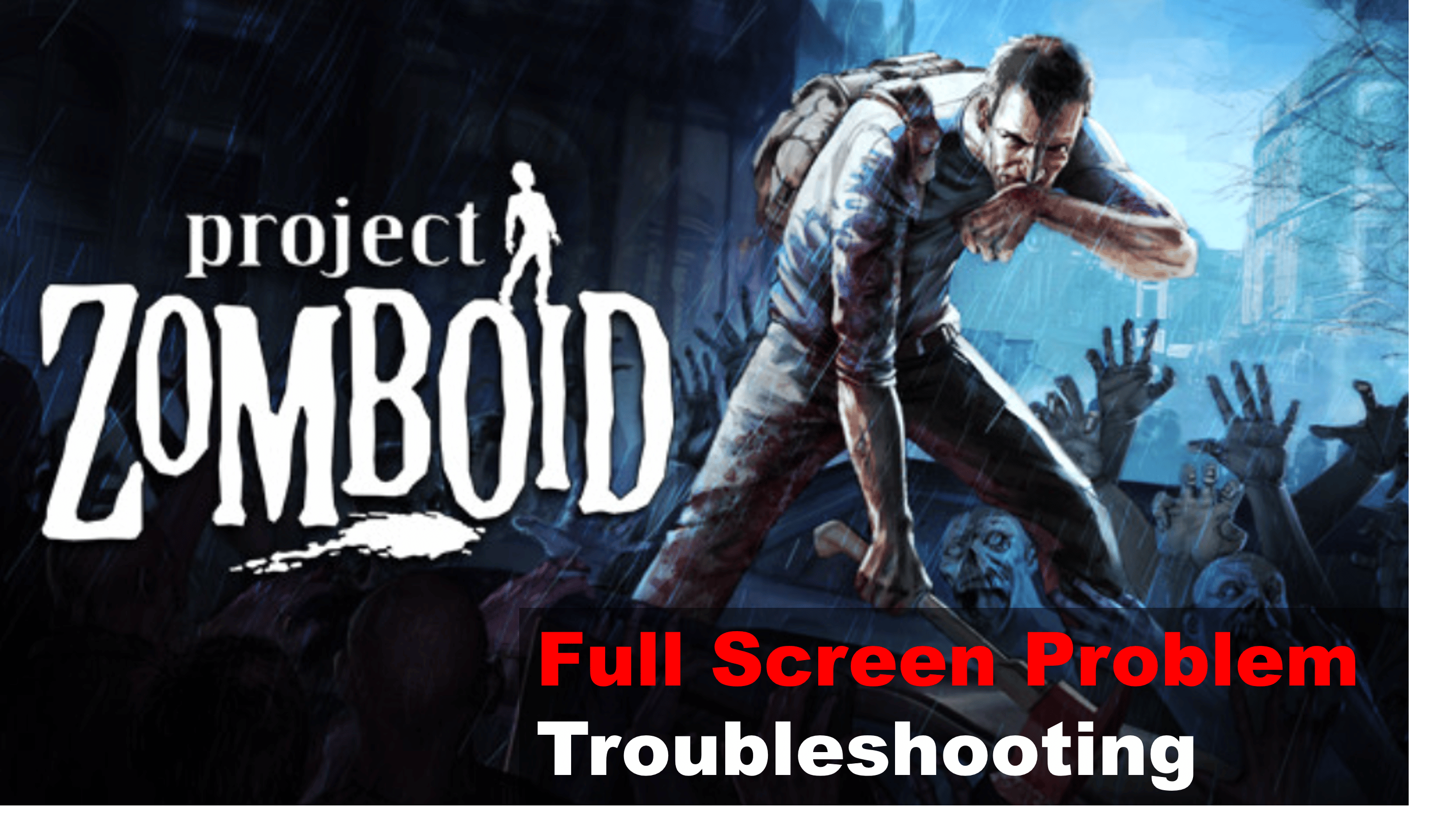 4 Solutions For Full Screen Problem In Project Zomboid West Games